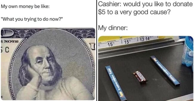 36 Broke Memes For Folks Who Know Money Doesn't Solve All Your Problems ...