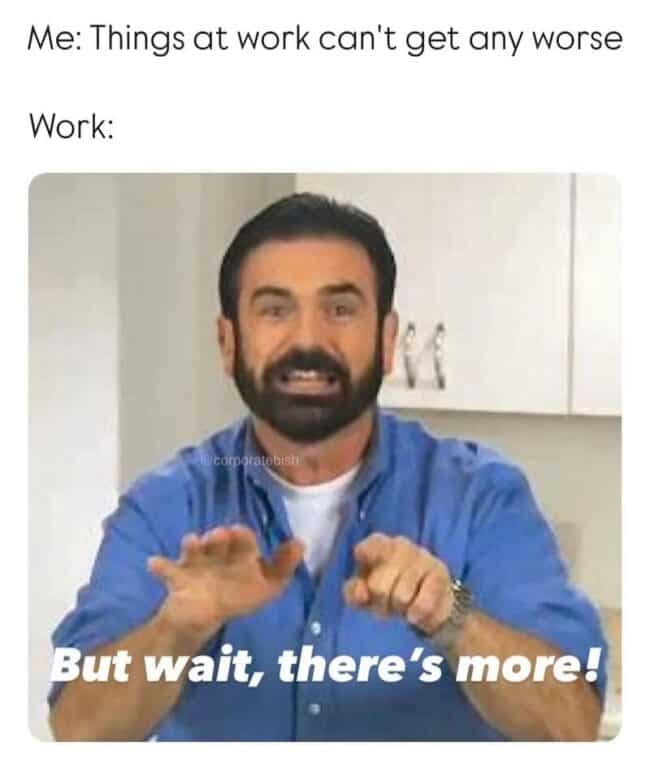 40 Funny Work Memes That Make The Workday Slightly More Bearable